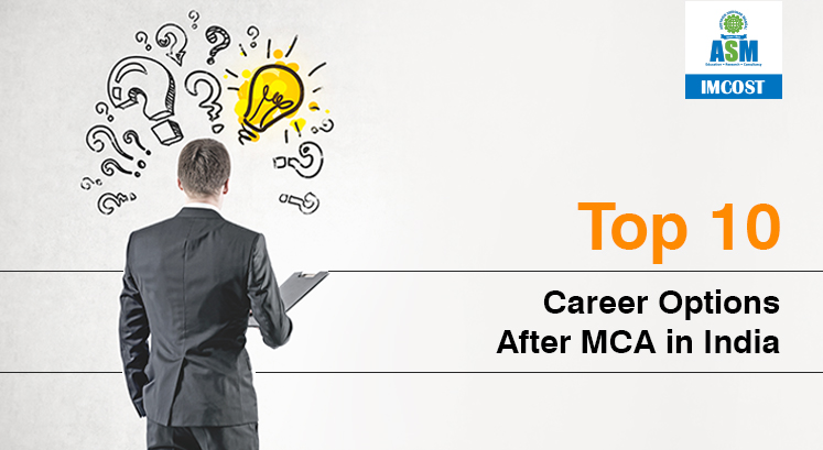 Top 10 Career Options after MCA in India – IMcost Edu In
